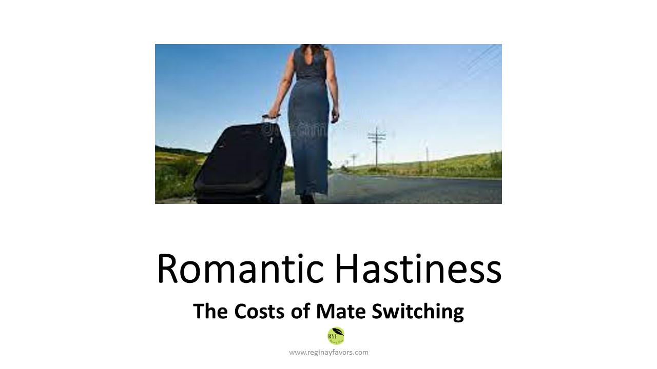 Romantic Hastiness: The Costs of Mate Switching – Regina Y. Favors